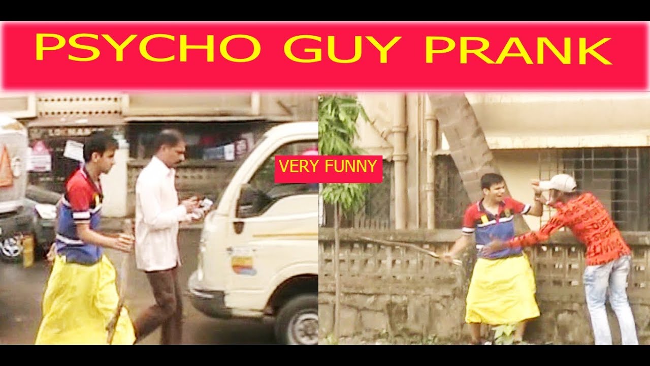 PSYCHO GUY PRANK|PRANKS IN INDIA|(VERY FUNNY) - YouTube