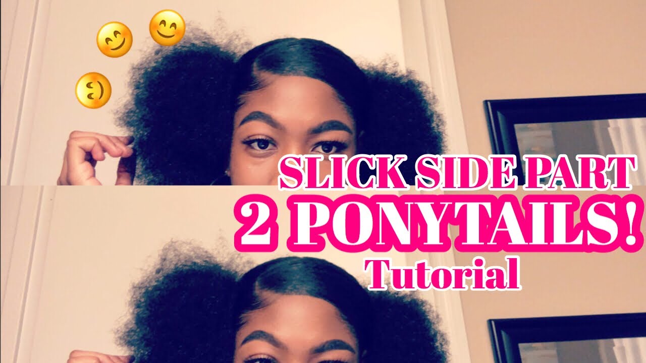 SLICK SIDE PART 2 PONYTAILS 😍! | Natural hair - YouTube