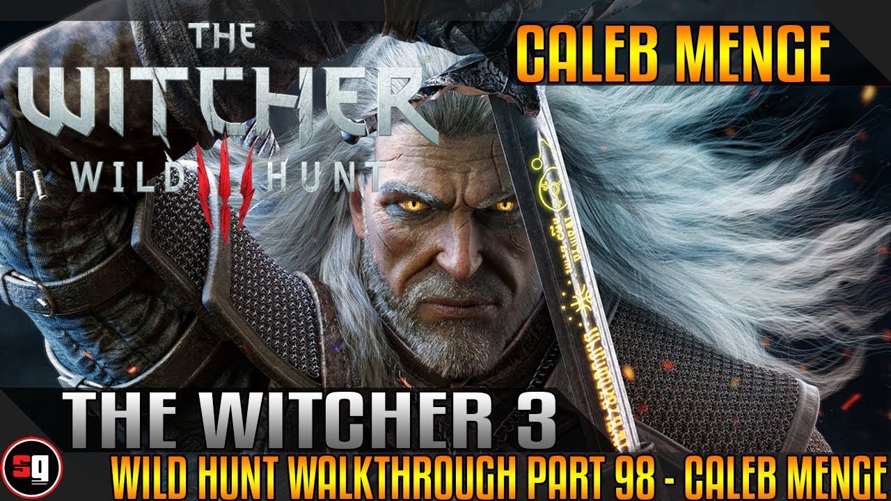 The Witcher 3 Wild Hunt Walkthrough Part 98 - Caleb Menge - YouTube