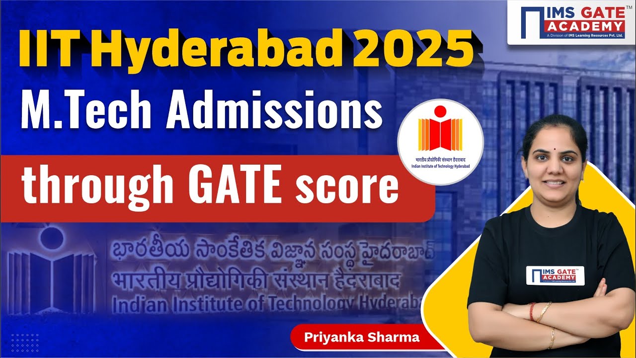 IIT Hyderabad M.Tech Admission 2025 through GATE | Priyanka Sharma Ma ...