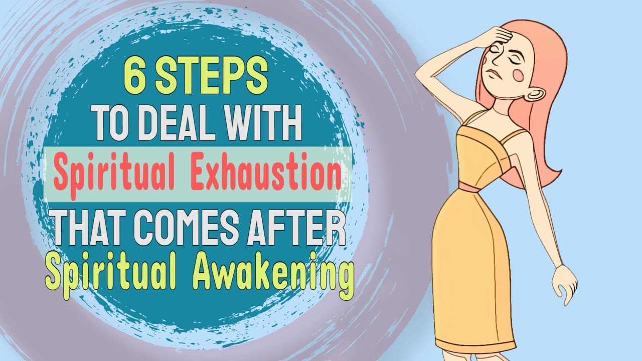 6 Steps To Deal With Spiritual Exhaustion That Comes After Spiritual ...