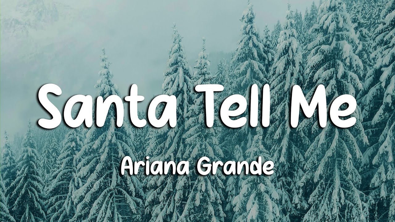 Ariana Grande - Santa Tell Me (Lyrics) | Holiday Pop Classic - YouTube