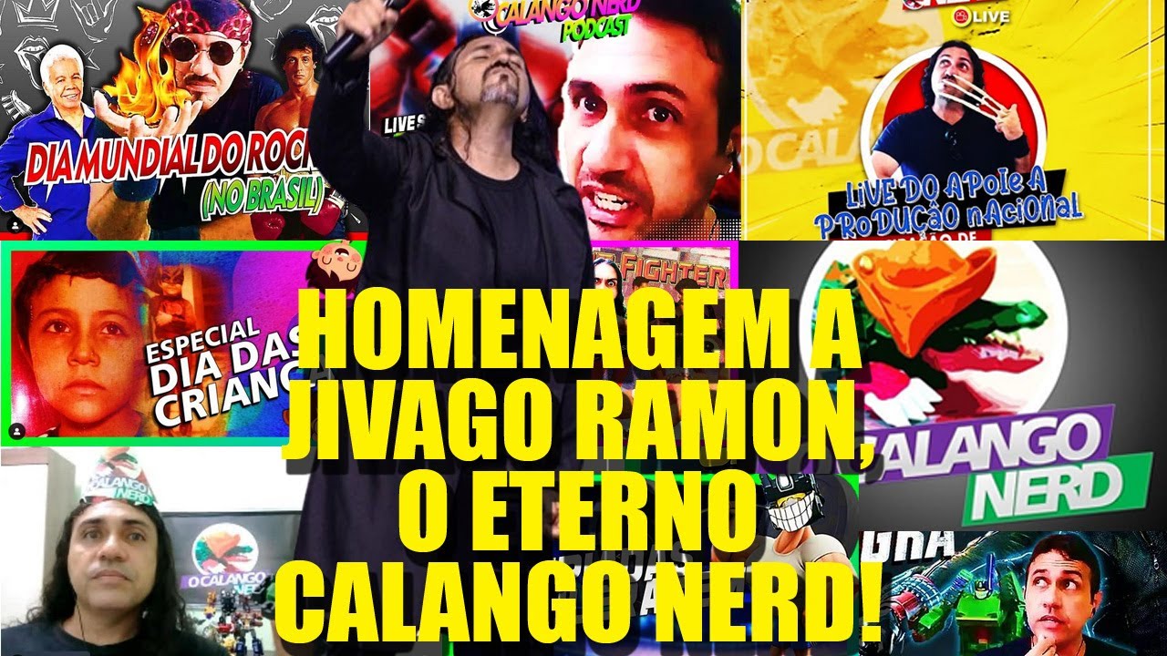 HOMENAGEM A JIVAGO RAMON, O CALANGO NERD (E um pedido) - YouTube