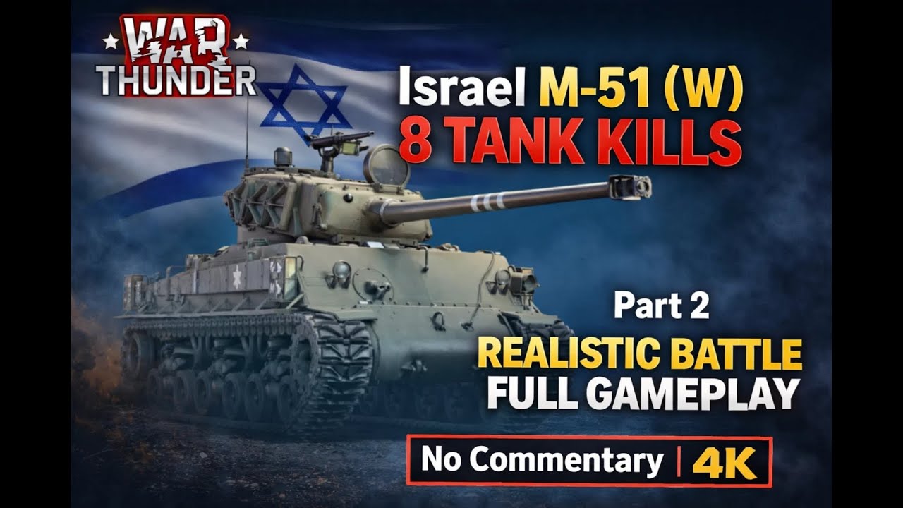 [ War Thunder / 4K / M-51 (W) / Israel ] - Realistic Battle Full ...