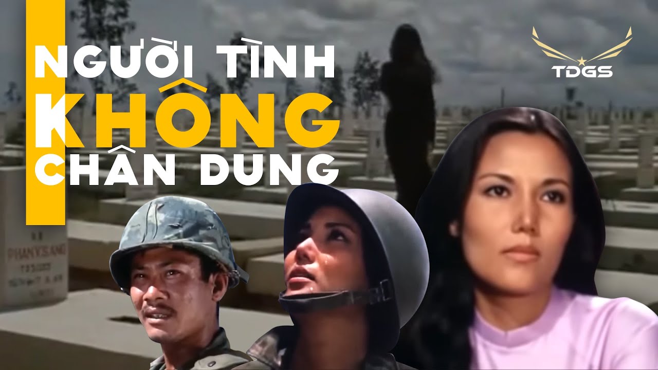 NGƯỜI TÌNH KHÔNG CHÂN DUNG (1971) | Phim Chiến tranh Việt Nam hiện thực ...