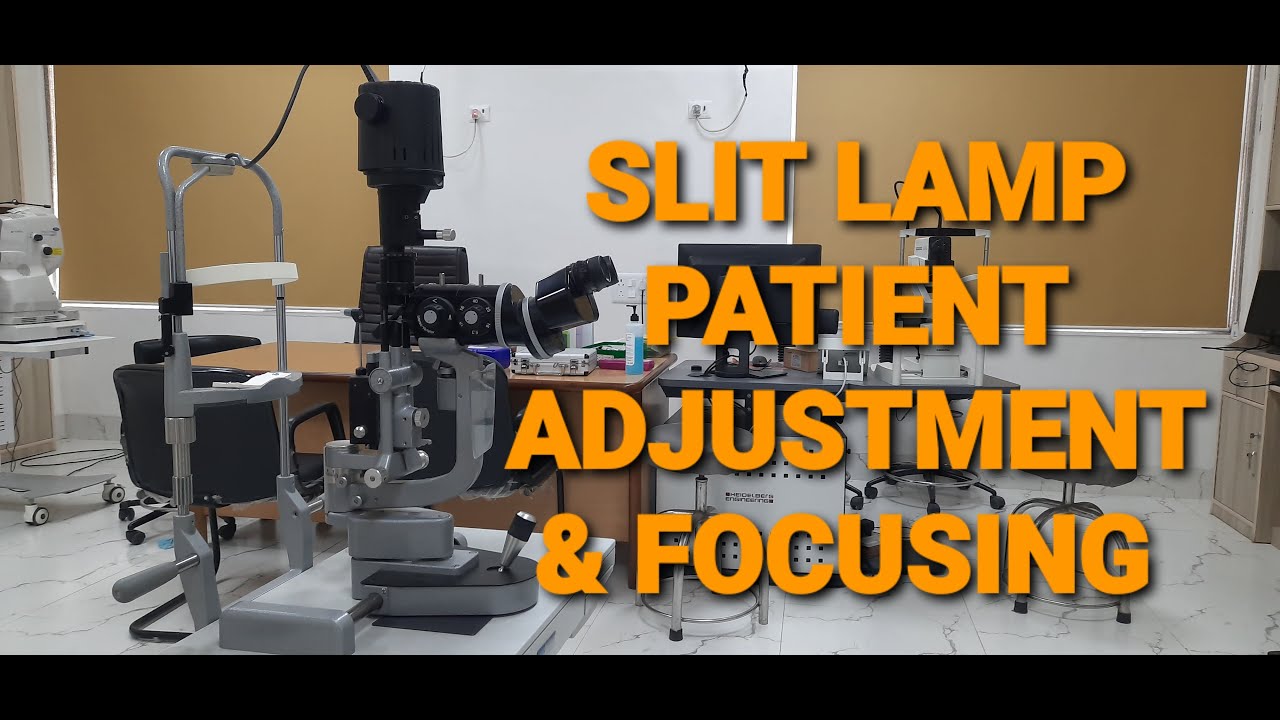 SLIT LAMP ( Ep 2) - Patients Adjustment & Focusing - YouTube