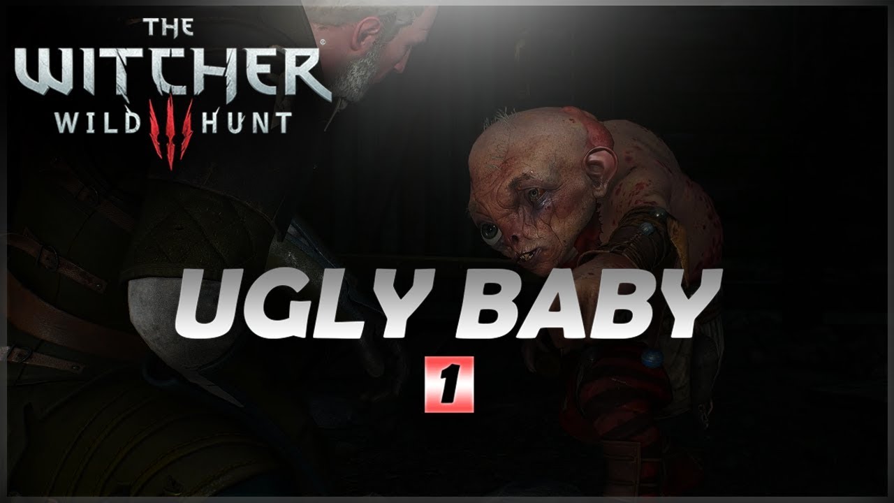 [The Witcher 3: Wild Hunt] Ugly Baby Part 1 Gameplay & Walkthrough ...