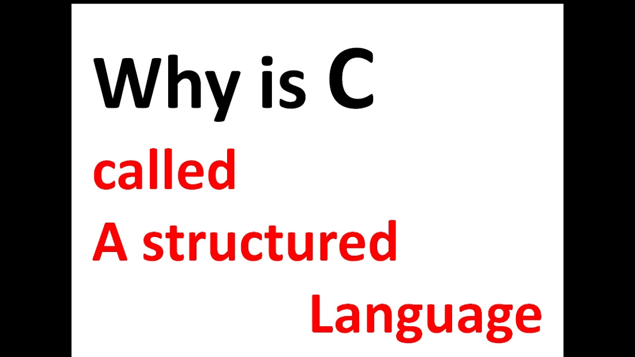 Why Is C Called A Structured Language YouTube why-is-c-called-a-structured-language-youtube