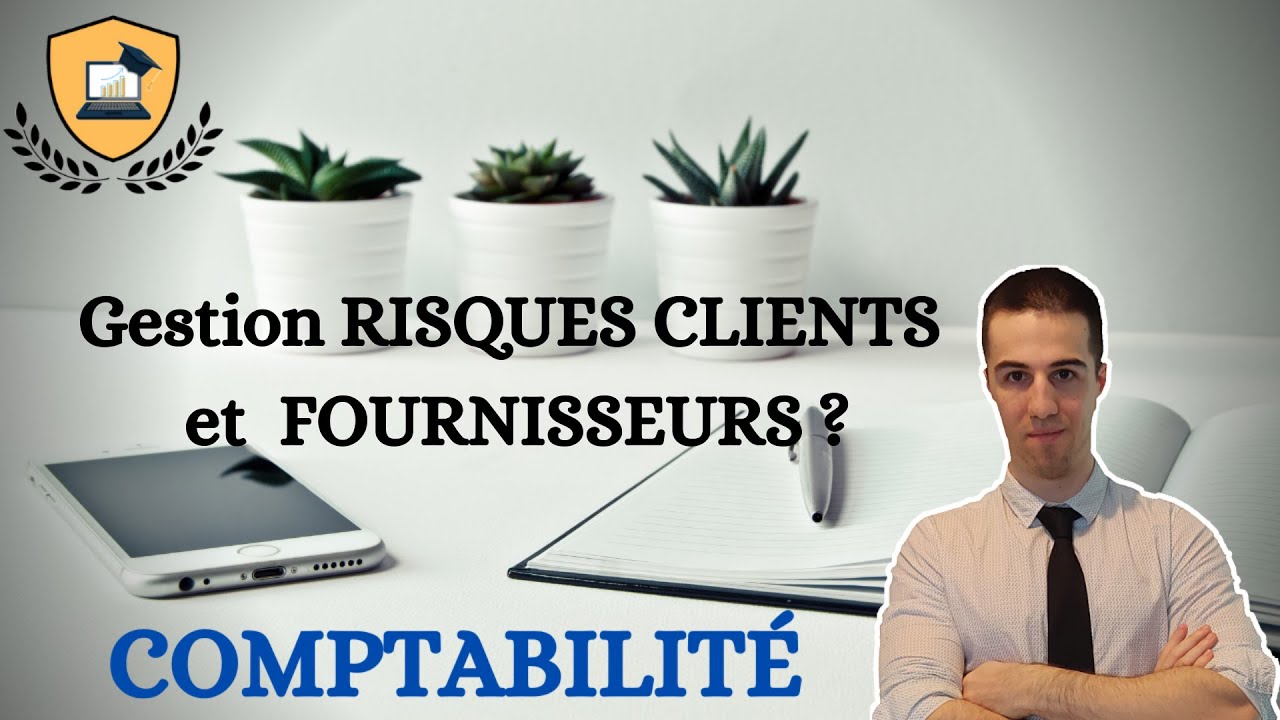 Comment TRAITER les RISQUES CLIENTS - FOURNISSEURS ? - YouTube