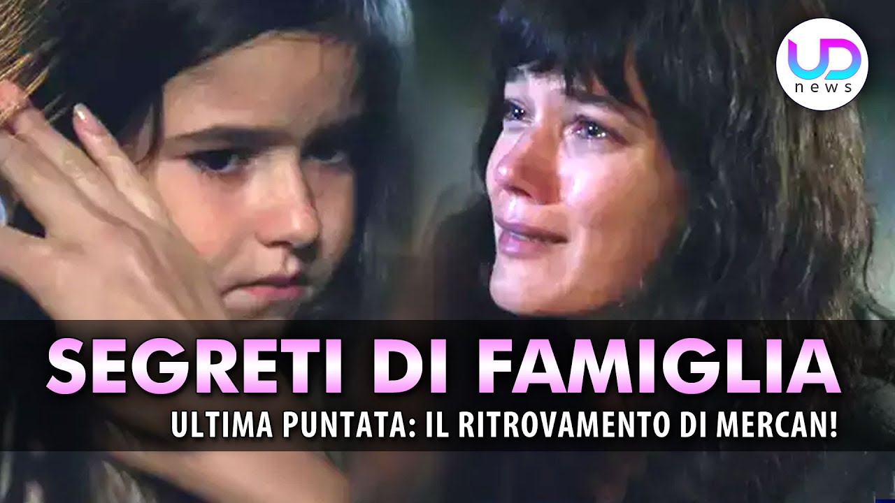 Anticipazioni Segreti Di Famiglia, Ultima Puntata: Ceylin E Ilgaz ...