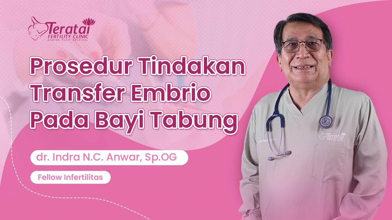 Transfer Embrio: Proses dan Penjelasan oleh dr. Indra - YouTube