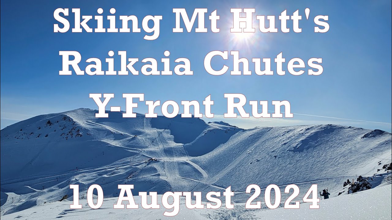Skiing Mt Hutt's Raikaia Chutes Y-Front Run (10 Aug 2024) - YouTube