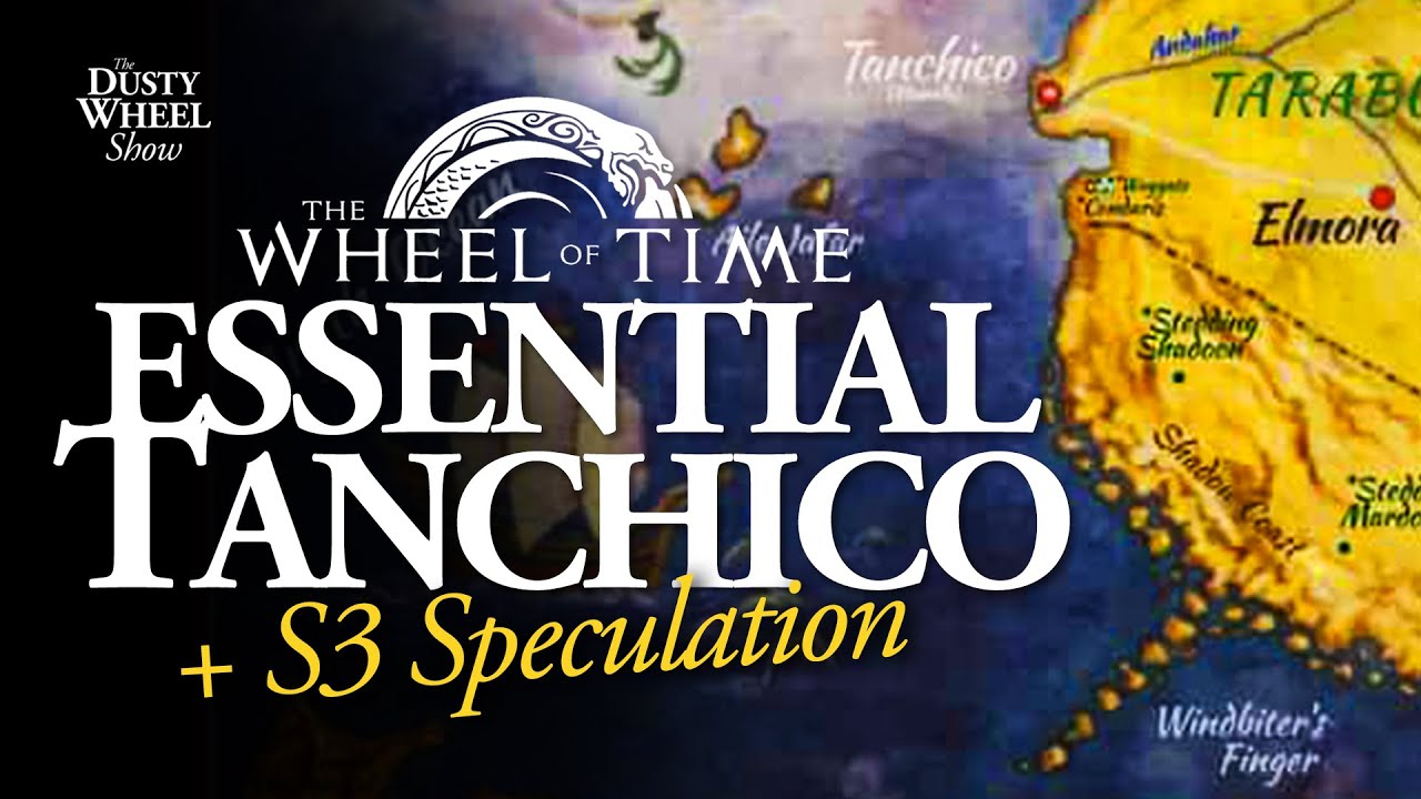 Essential Tanchico – The Shadow Rising & Wheel of Time Season 3 ...