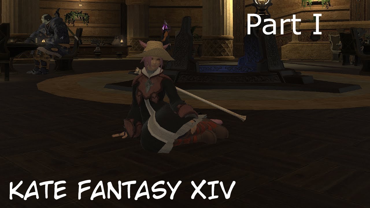 Kate Fantasy XIV PART I - YouTube
