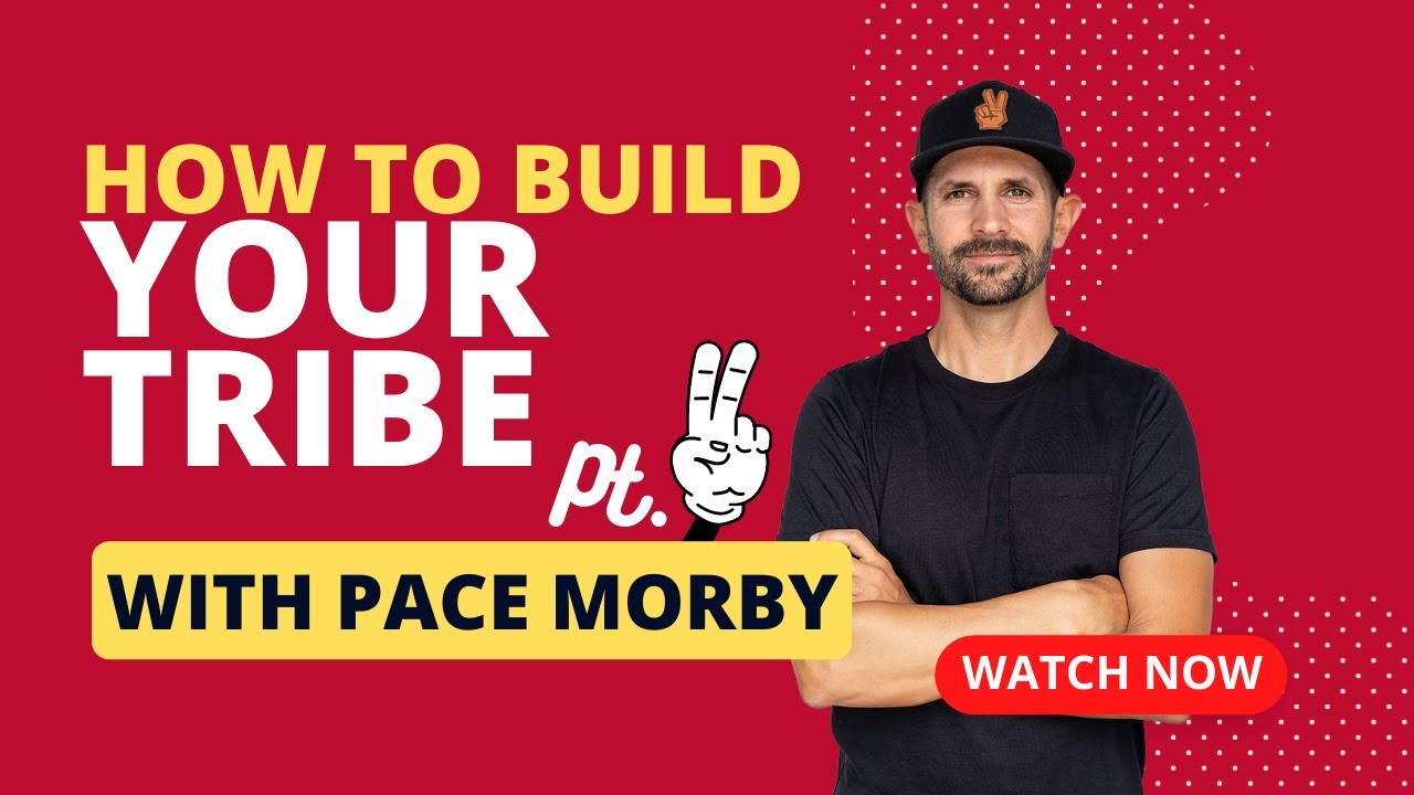 How to Build Your Tribe with Pace Morby Part 2 - YouTube