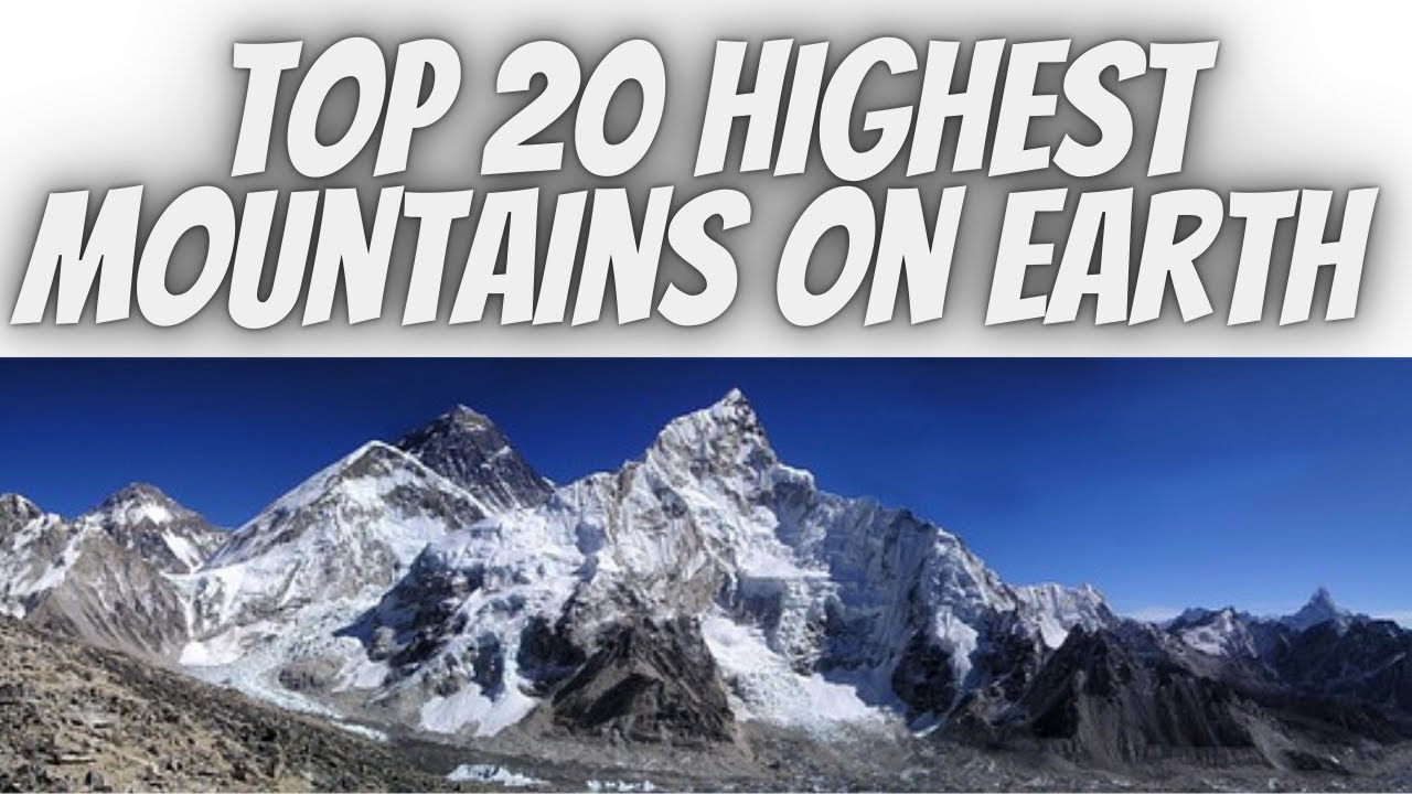 What is the highest mountain in the world? Ranking Tallest Climbing Peak mountains on Earth ...