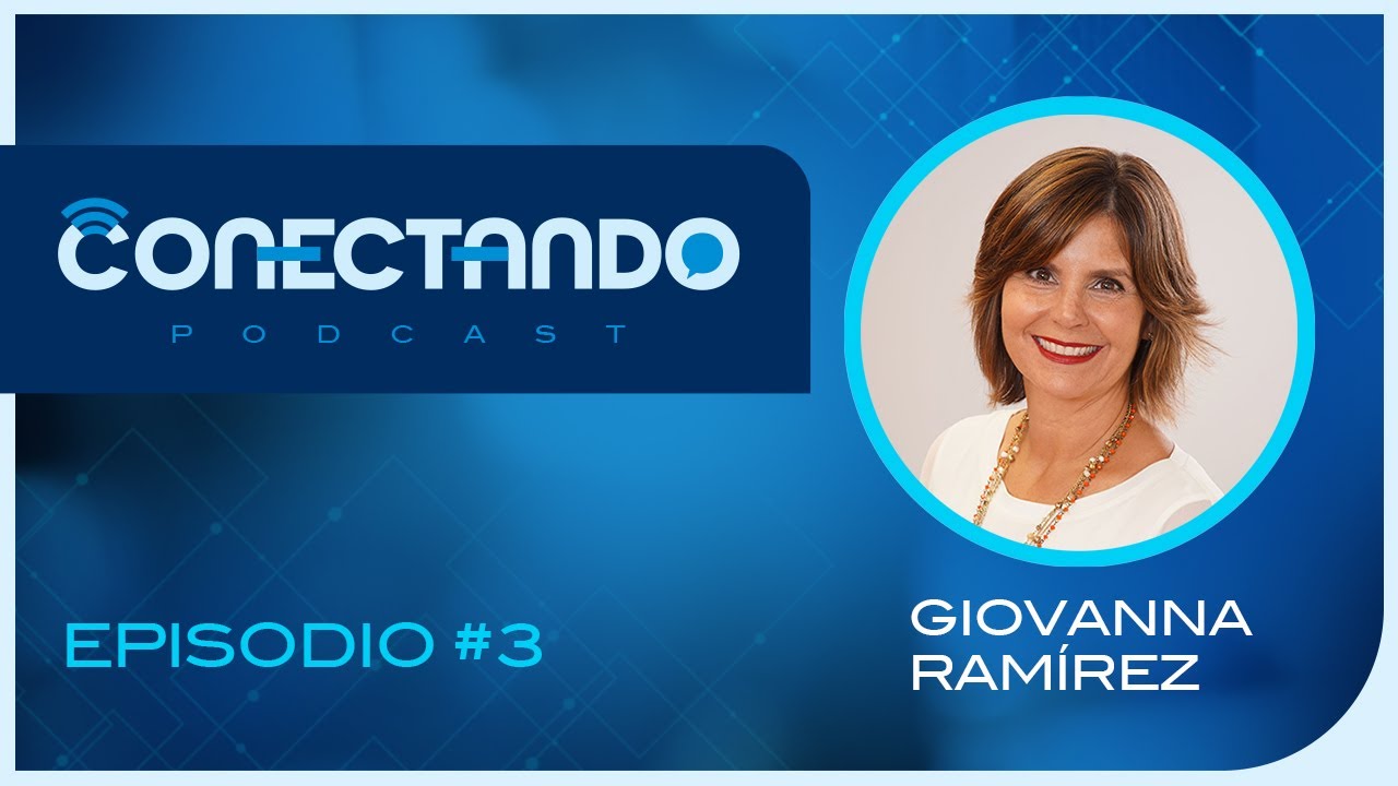 Conectando Podcast - Conversación con Giovanna (Gigi) Ramírez - YouTube