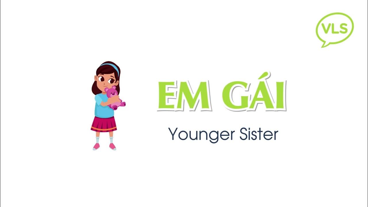 VLS Daily Vietnamese Pronunciation How To Say Younger Sister In vls-daily-vietnamese-pronunciation-how-to-say-younger-sister-in