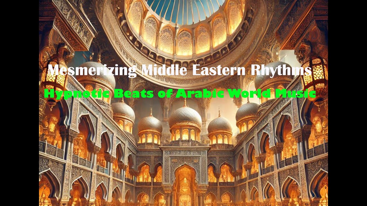 Mesmerizing Middle Eastern Rhythms | Hypnotic Beats of Arabic World ...