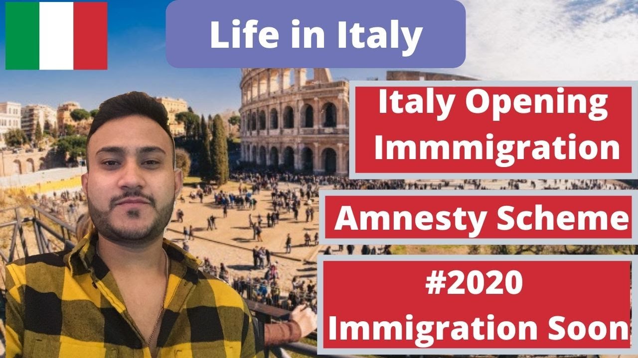 Italy Immigration Ready to Open 2020 - Sanatoria Immigrati 2020 ...
