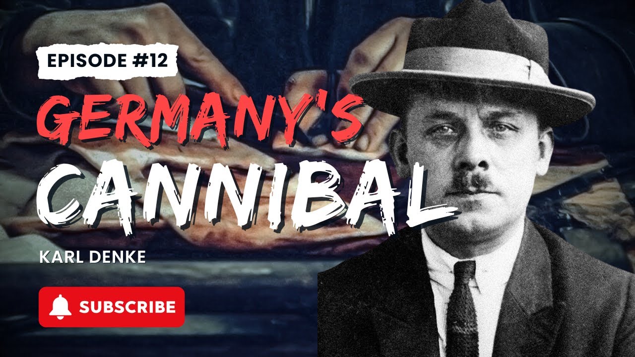 Episode 12: Karl Denke: Germany's Cannibal - YouTube