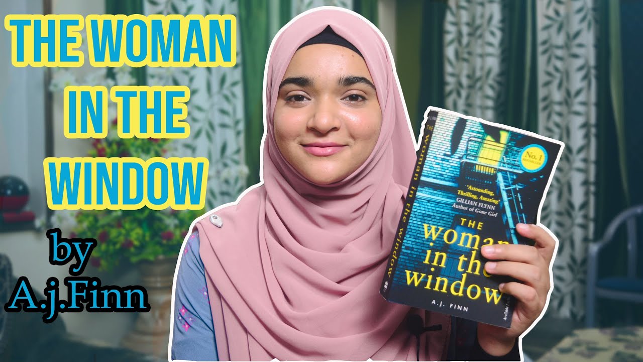 The Woman in the Window by A.J.Finn | Book Review | Ayesha Syed - YouTube
