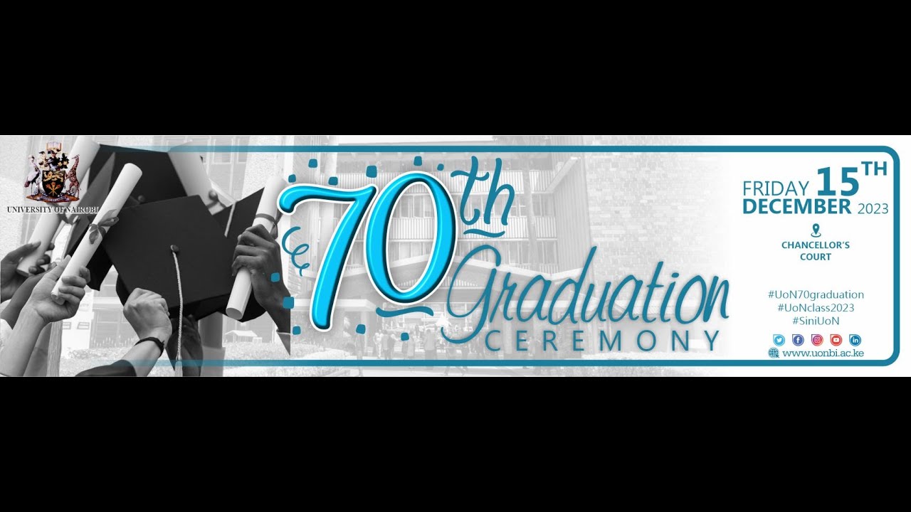 UNIVERSITY OF NAIROBI, 70th GRADUATION CEREMONY #UoN70graduation # ...
