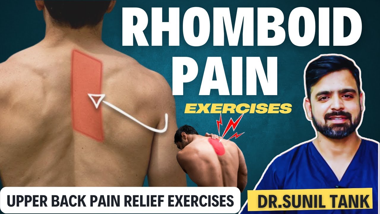 Rhomboid Muscle Pain Relief Exercises - Upper Back Pain Relief ...