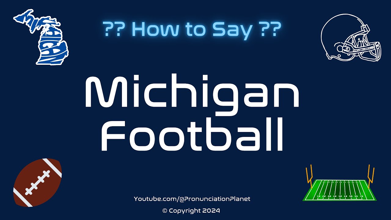 How to Pronounce Michigan Football? (CORRECTLY) | Pronunciation Planet ...