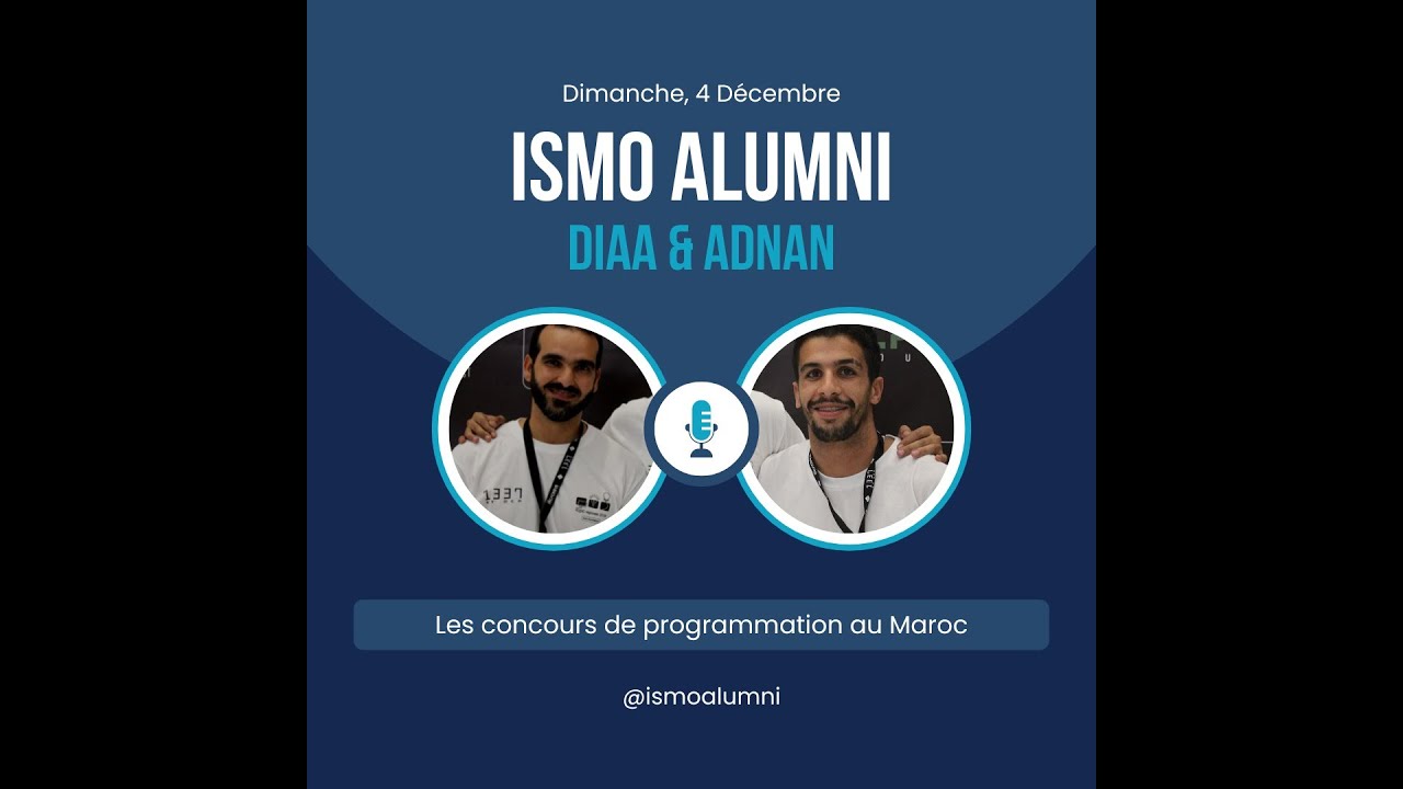 Podcast ISMO ALUMNI - Ep 7 avec Diaa el hak el fellous & Adnane el ...