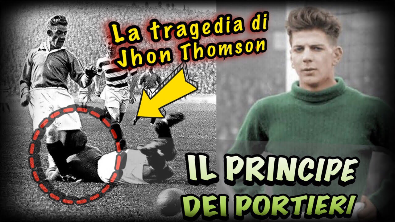 La tragica storia di John Thomson, IL PRINCIPE DEI PORTIERI - I grandi ...