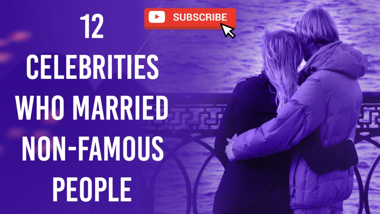 12 Celebrities Who Married Non Famous People #famouscelebrity # ...