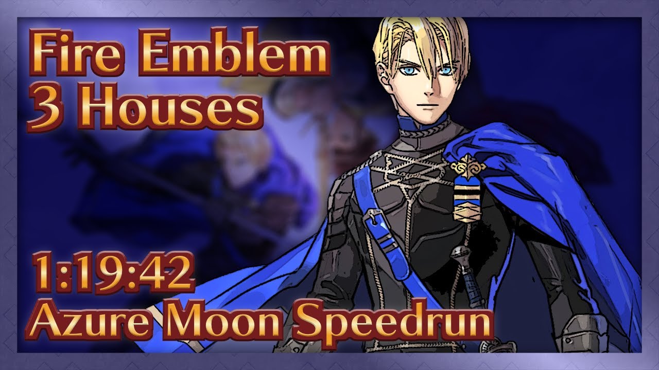 Fire Emblem Three Houses - Azure Moon Speedrun - 1:19:42 with MAGIC ...