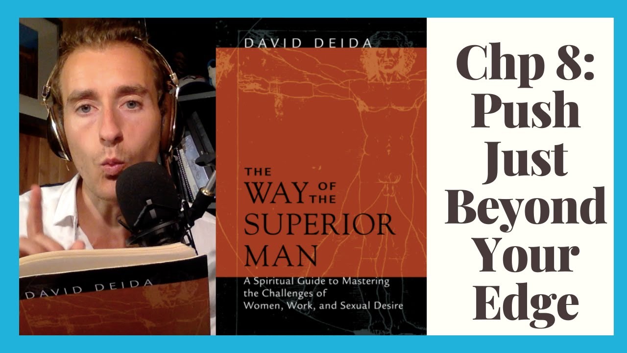 Chp8: Lean Just Beyond Your Edge. (David Deida The Way Of The Superior ...