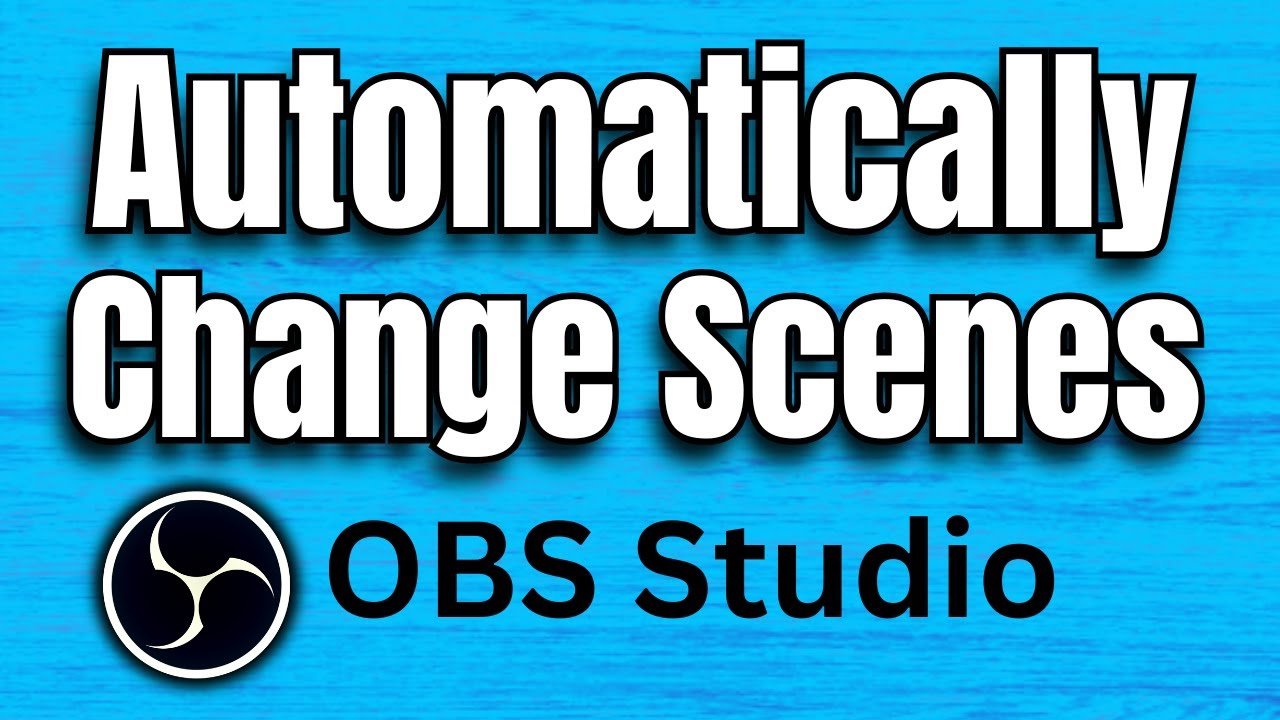 How to Automatically Change Scenes in OBS - YouTube