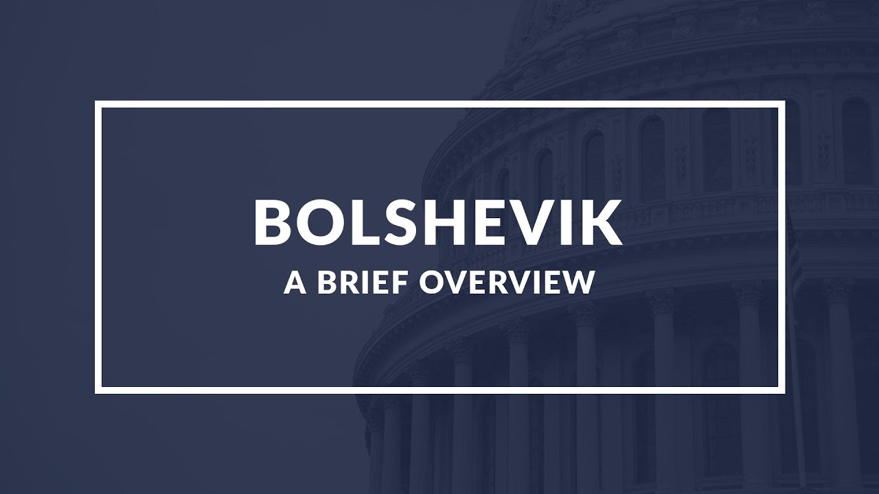 Bolshevik: Understanding the Political Ideology and Impact of the ...