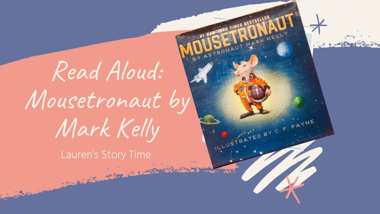 Read Aloud: Mousetronaut by Mark Kelly - YouTube