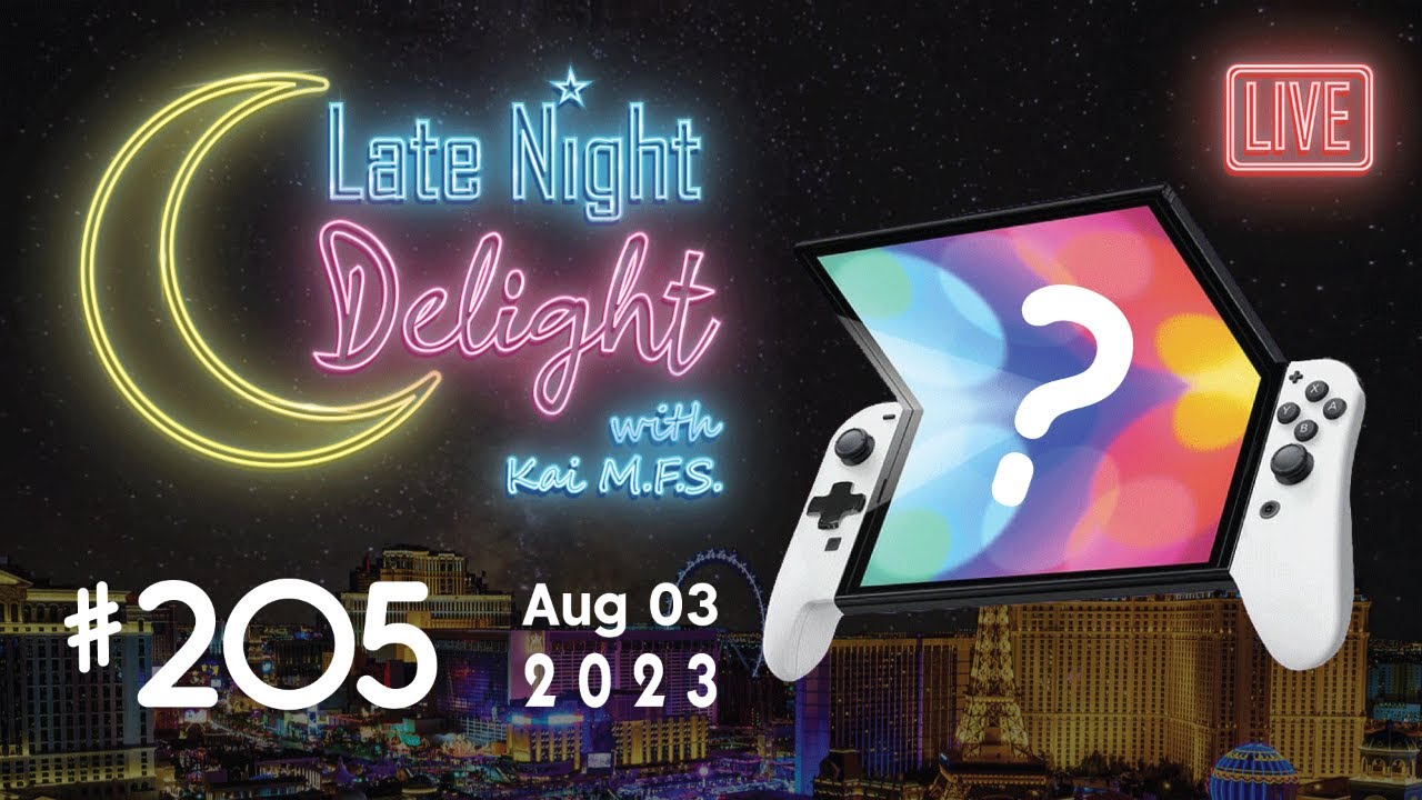 Late Night Delight 205 - Nintendo Switch 2 coming? Gear 5 Luffy is here ...