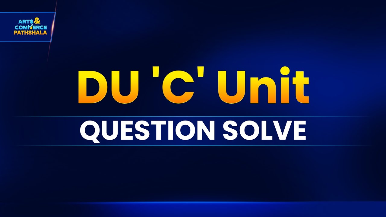Question Solve Class || DU C Unit 2024 - 25 || ACP - YouTube