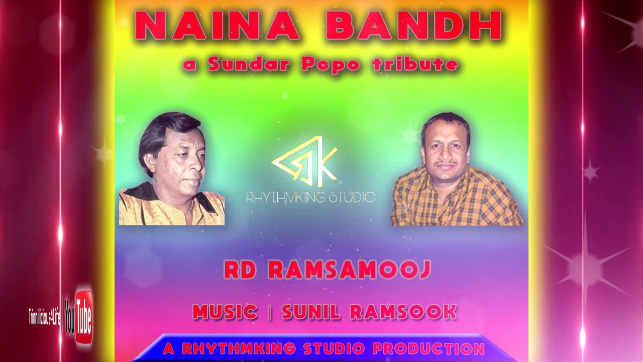 RD Ramsamooj - Naina Bandh [ 2k18 Chutney ] Tribute to Sundar Popo ...