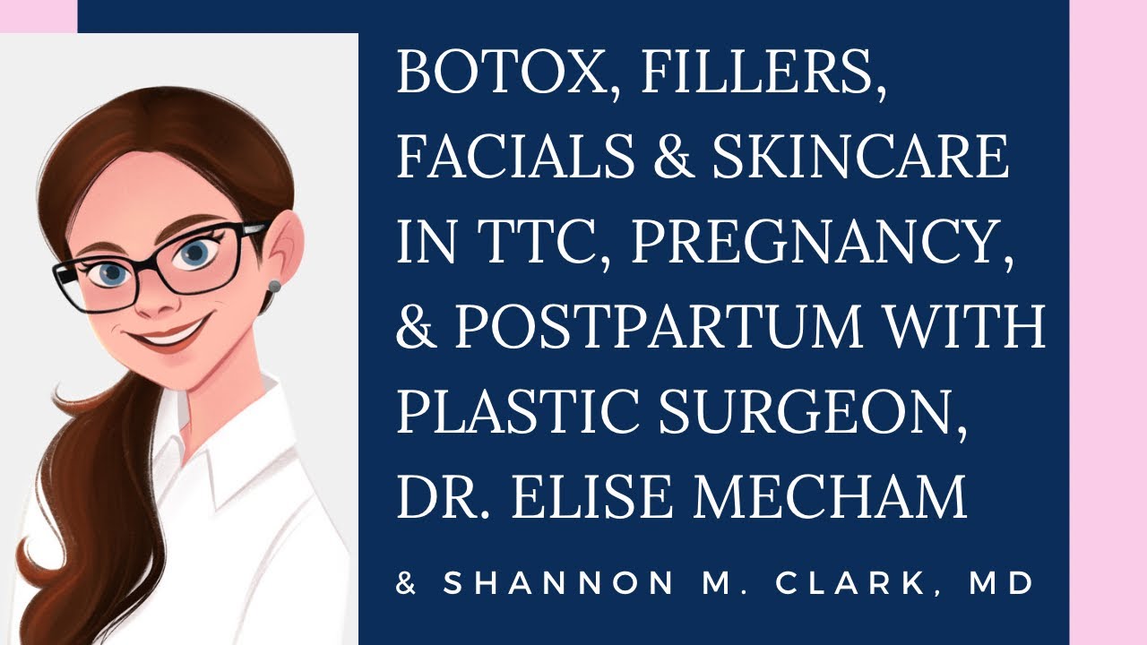 Botox, fillers, facials, skincare and more in TTC, pregnancy and ...