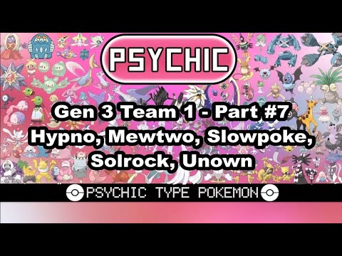 Pokémon Gen 3 Psychic Team #1 - Part #7 (Hypno, Mewtwo, Slowpoke ...