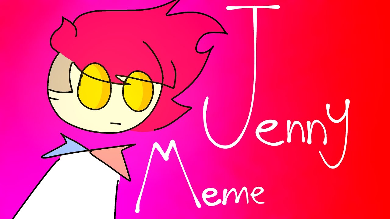 Jenny Meme | ANNOUNCEMENT AT END!! - YouTube