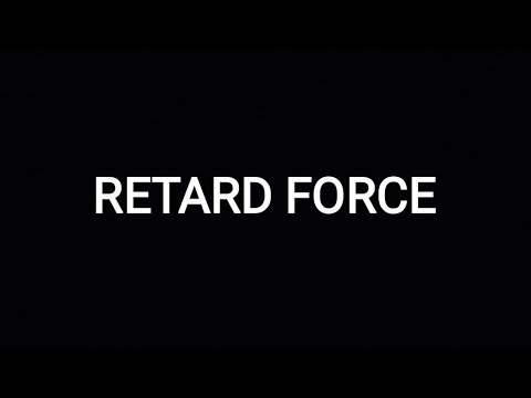 RETARD FORCE [GRAVITY FORCE] - YouTube