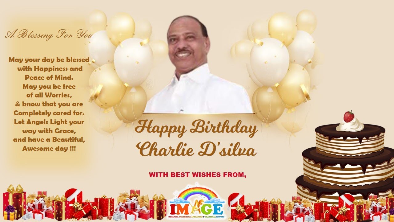 HAPPY BIRTHDAY, CHARLIE D'SILVA !!! - YouTube