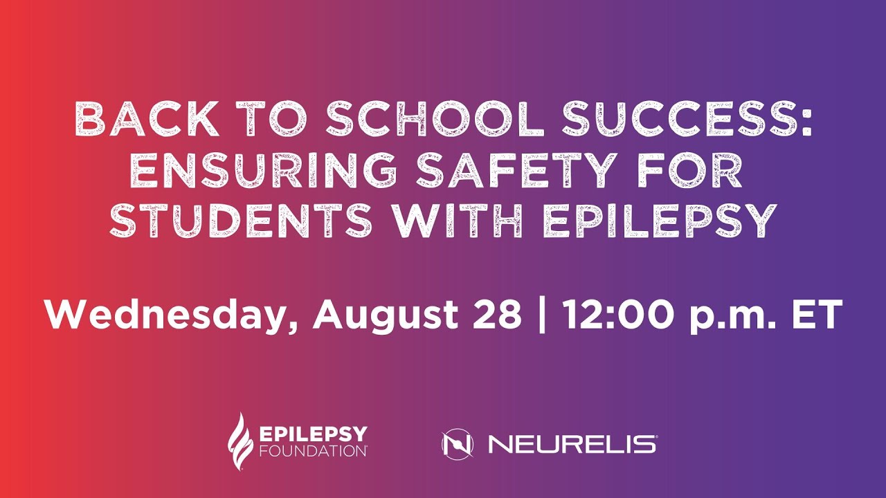 Back To School Success: Ensuring Safety for Students with Epilepsy ...