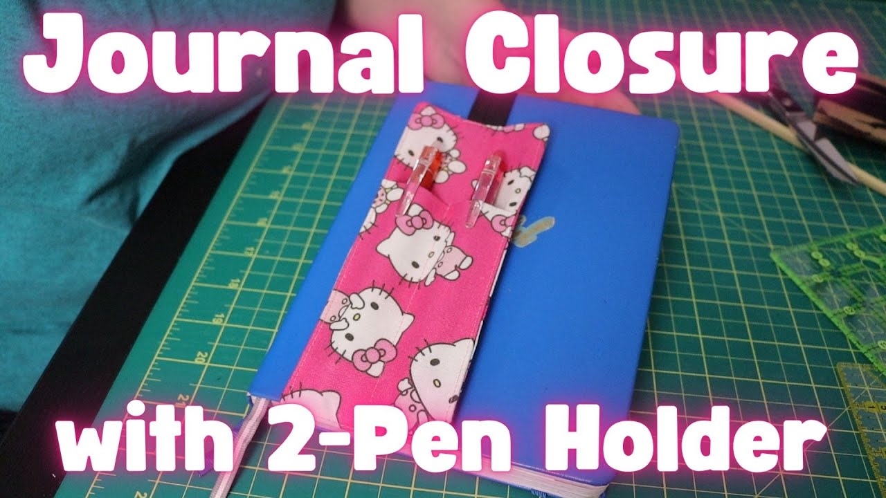 Elastic Bookmark, Journal Closure with 2-Pen Holder - Sew Along! - YouTube