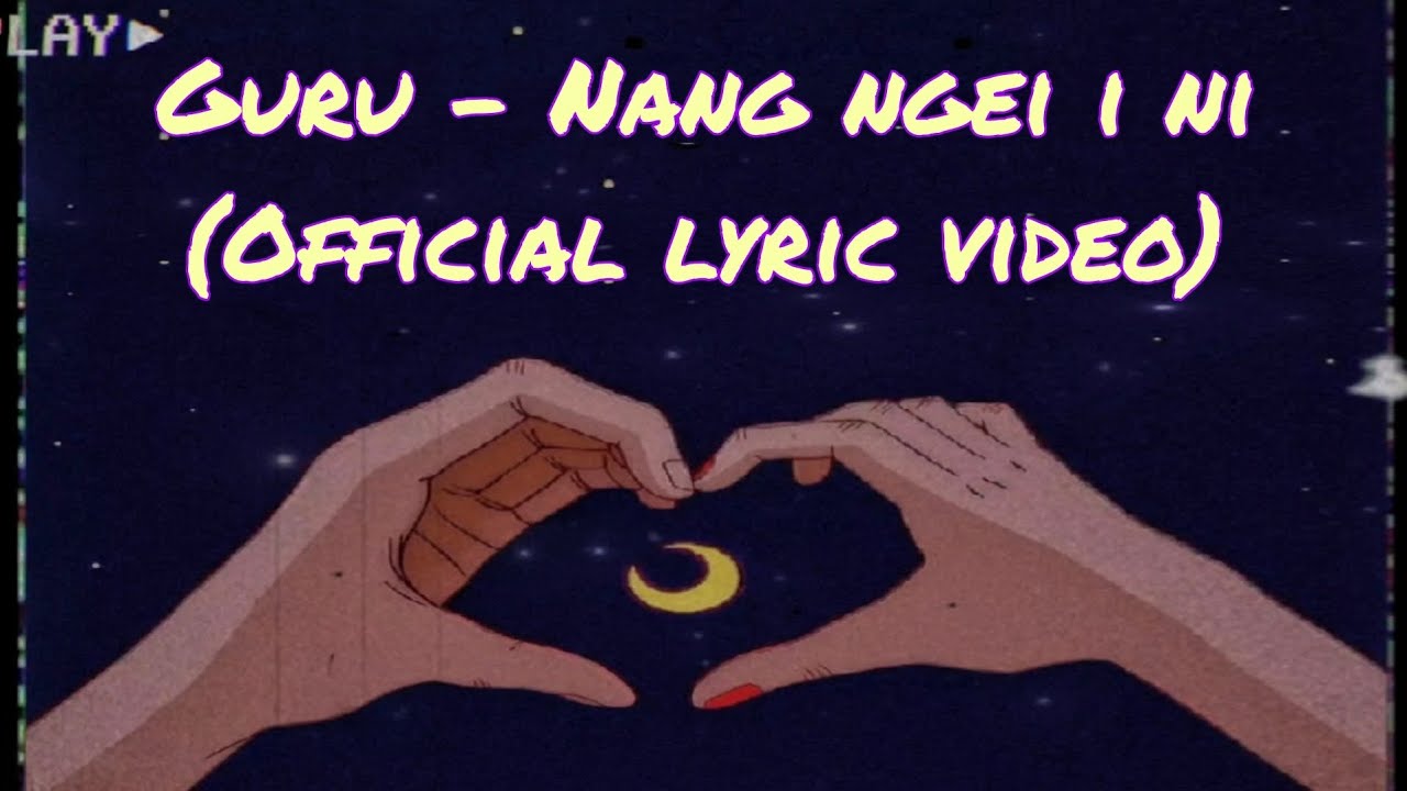 Guru - Nang ngei i ni (lyrics) - YouTube