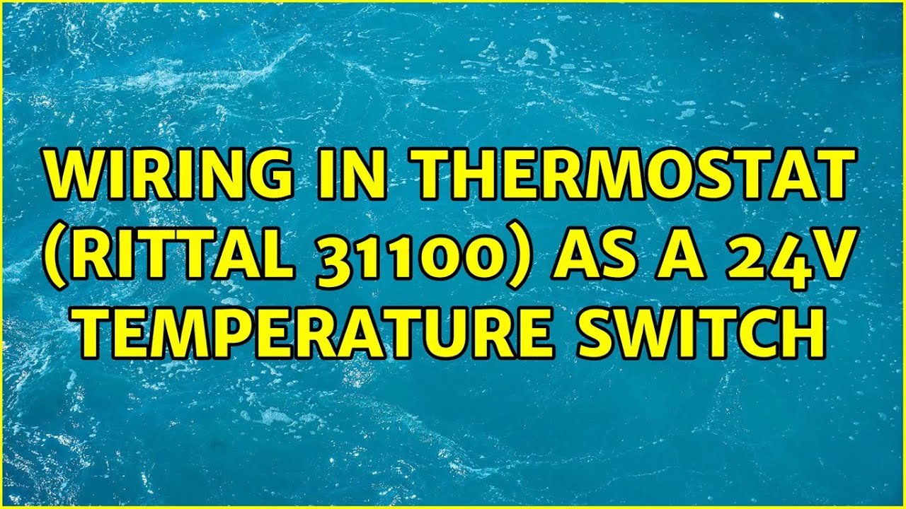 Wiring in Thermostat (Rittal 31100) as a 24V Temperature Switch (2 ...
