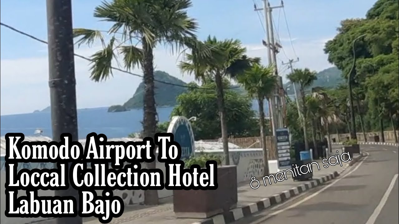 Bandara Komodo ke Hotel Loccal Collection, 8 menitan saja / trip Labuan ...